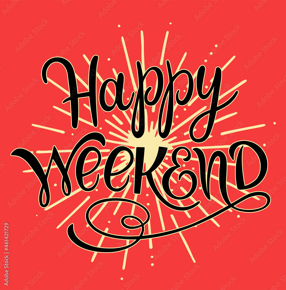 Happy Weekend text. Motivational quote, handwritten calligraphy text ...