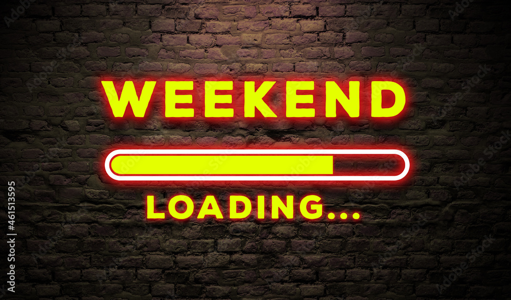 Weekend Loading In neon Light Style. Neon sign In dark brick Wall with ...
