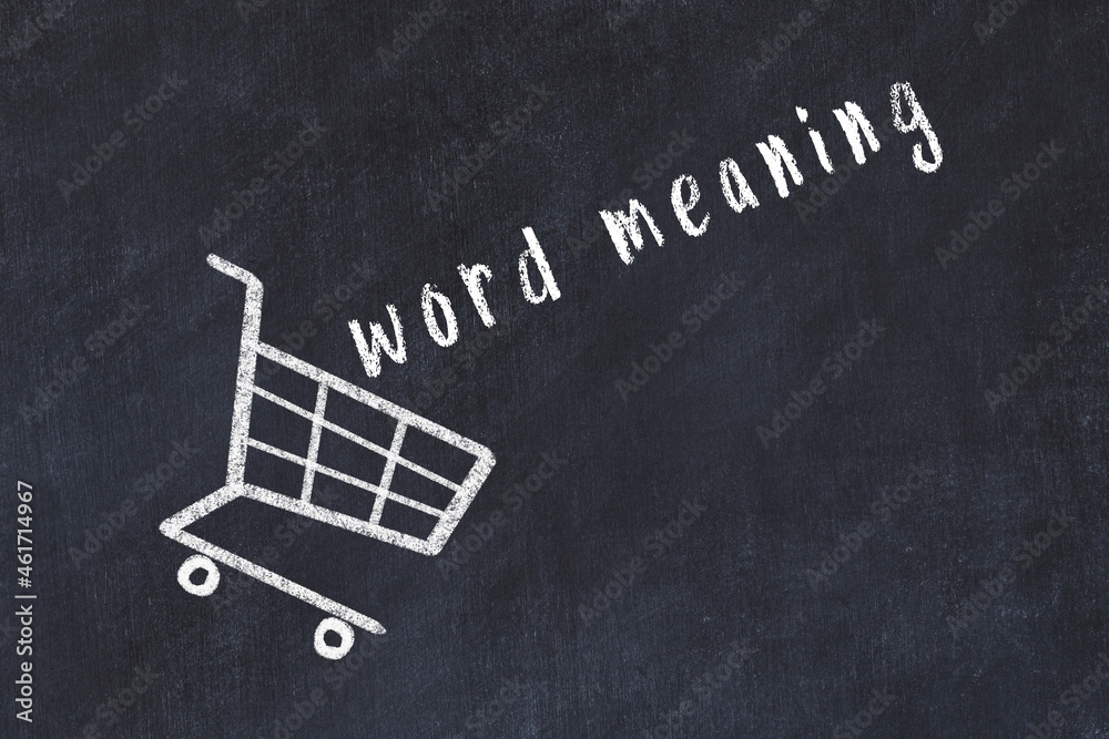 Chalk drawing of shopping cart and word word meaning on black chalboard ...