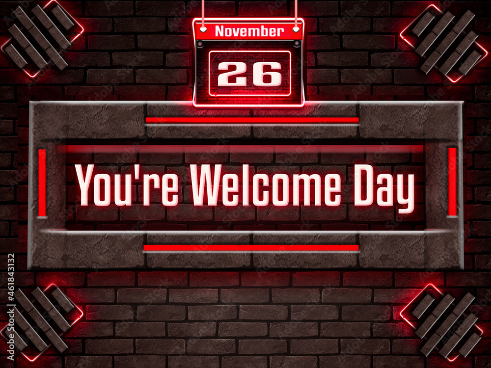 26 November, You're Welcome Day, Neon Text Effect on Bricks Background ...
