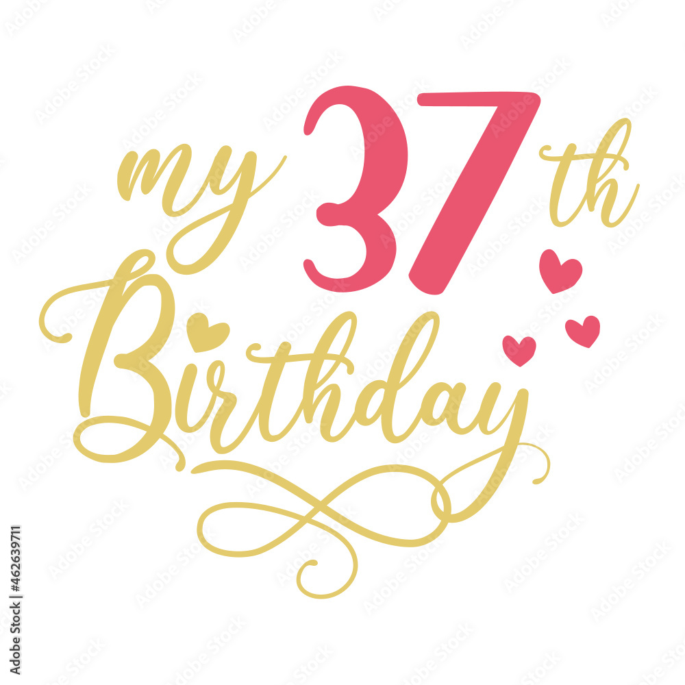 My 37th birthday celebration, 37 years anniversary celebration design ...