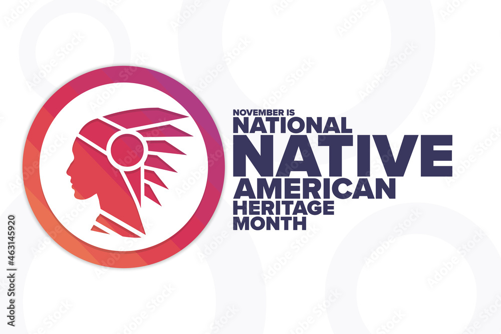 November is National Native American Heritage Month. Holiday concept ...