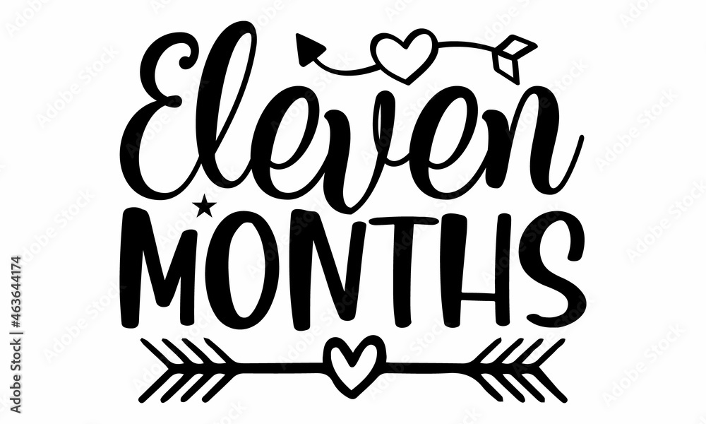 Eleven months, Hand lettering inspirational typography poster, banner ...