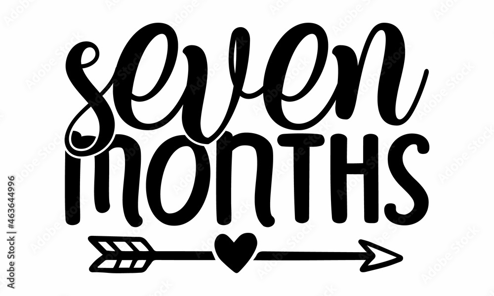 Seven months, Hand lettering quotes to print on babies clothes, nursery ...