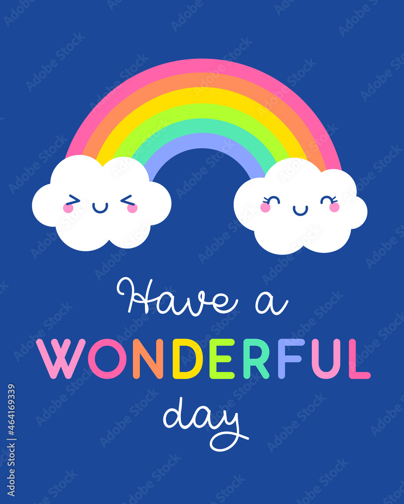 Cute cartoon clouds and rainbow with text "Have a wonderful day ...