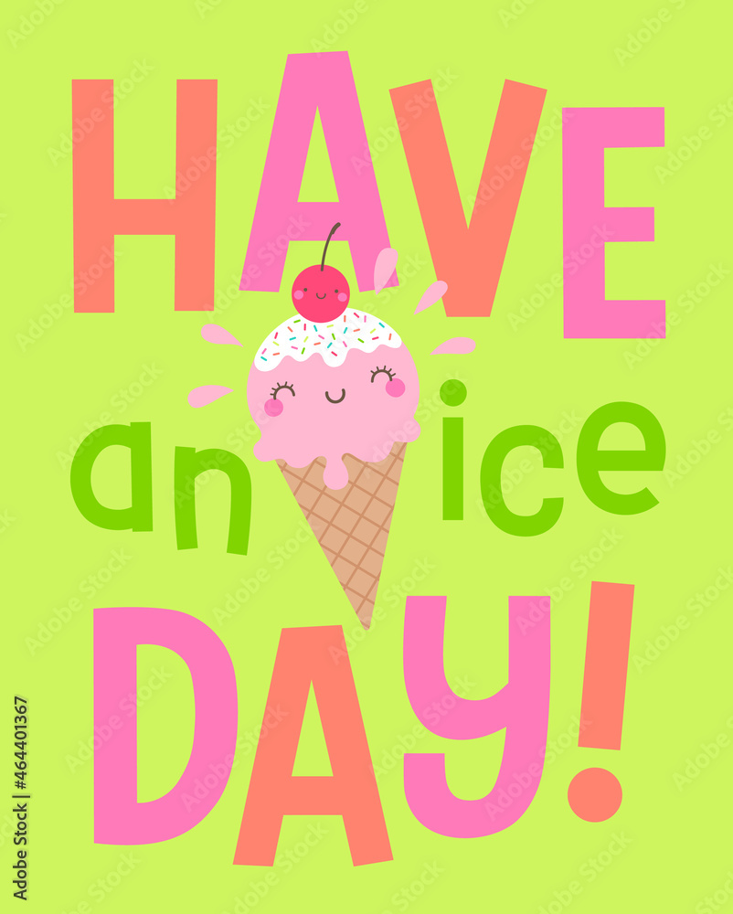 Cute ice cream cone cartoon with pun quotes "Have an ice day" for ...