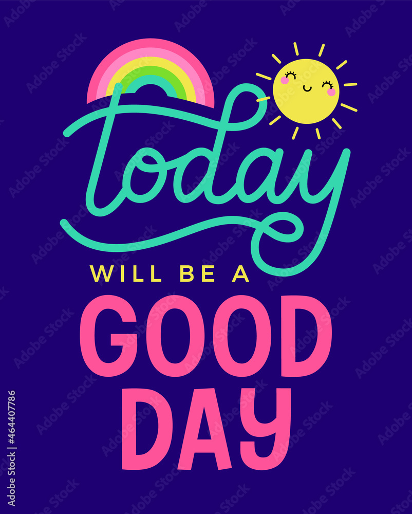 "Today will be a good day" typography design for greeting card ...