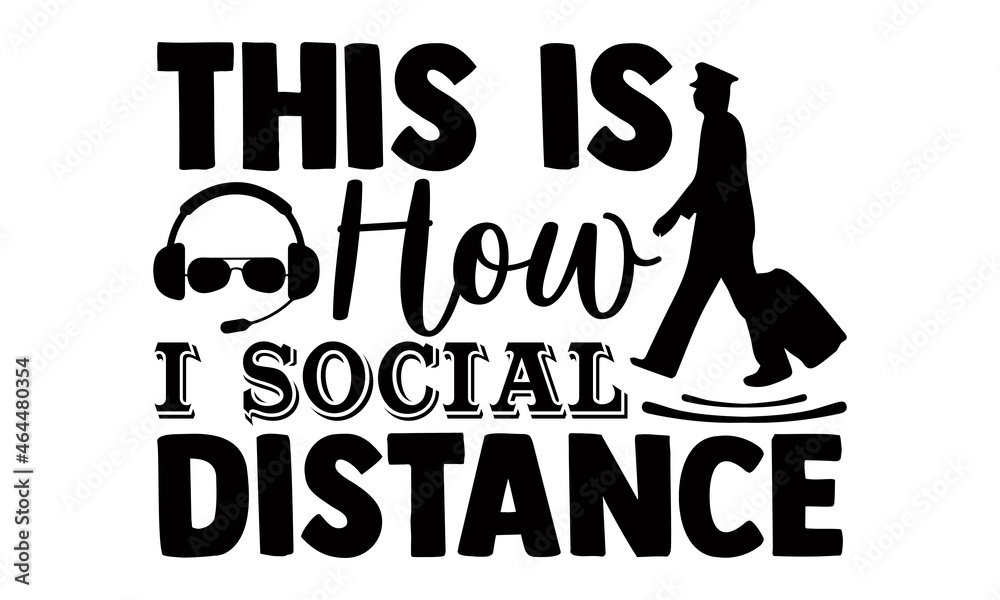 Vetor de This is how I social distance- Pilot t shirts design, Hand ...