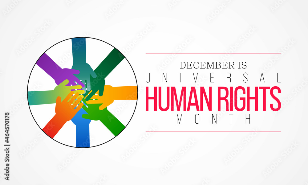Universal Human Rights month is observed every year in December, a time ...