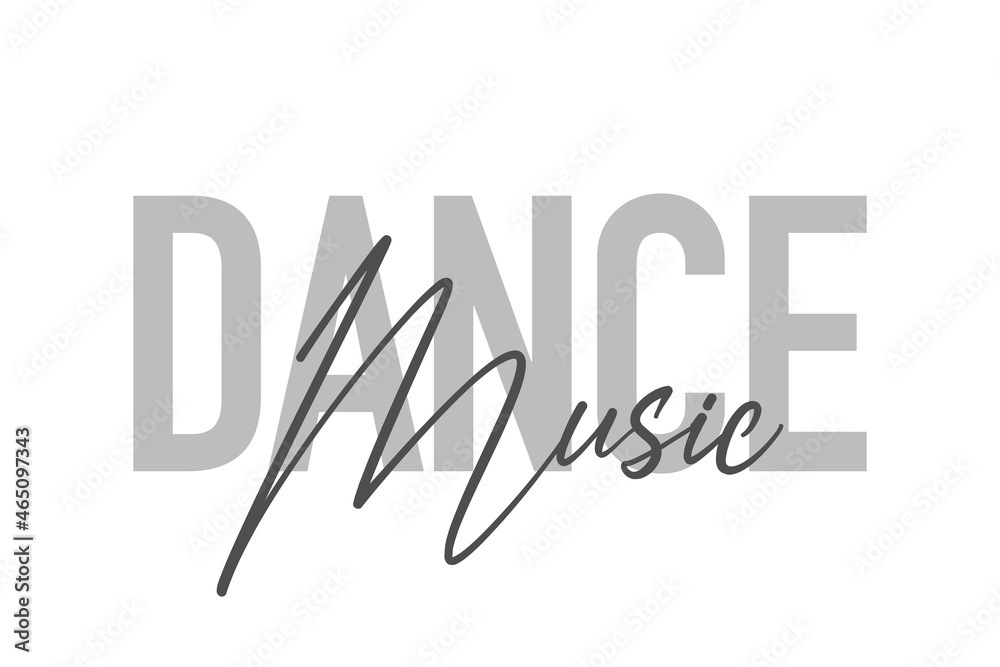 Modern, simple, minimal typographic design of a saying "Dance Music" in ...