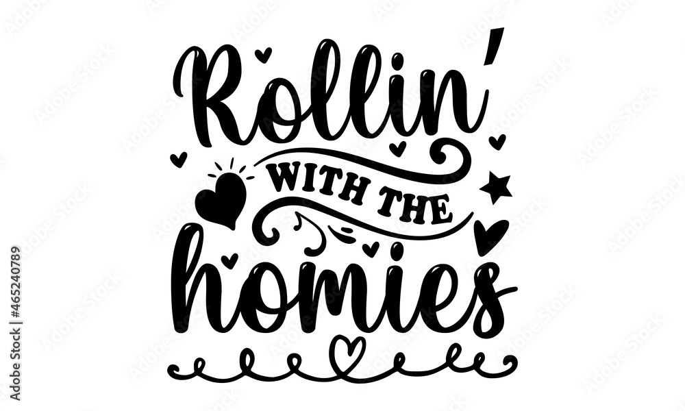 Rollin’ with the homies - Mom t shirt design, Hand drawn lettering ...