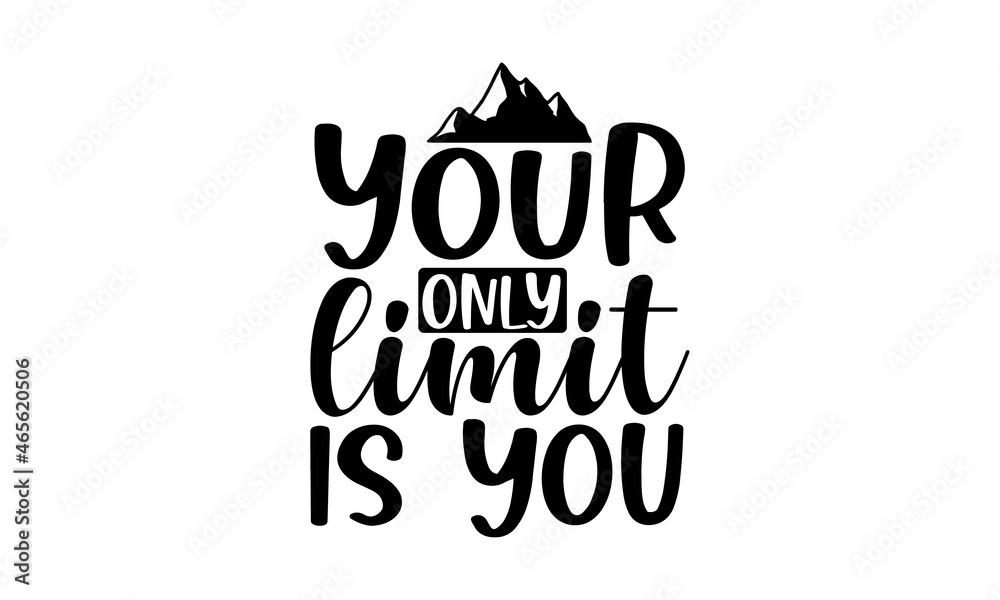 Your only limit is you, Modern calligraphy text, handwritten with brush ...