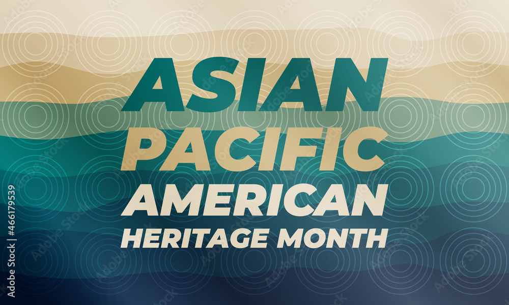 May is Asian Pacific American Heritage Month (APAHM), celebrating the ...