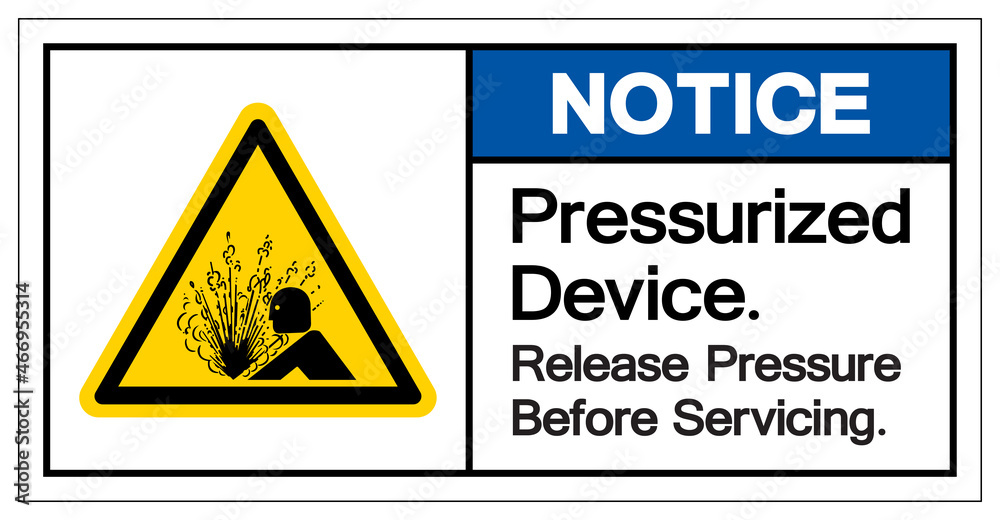 Notice Pressurized Device Release Pressure Before Servicing Symbol Sign ...