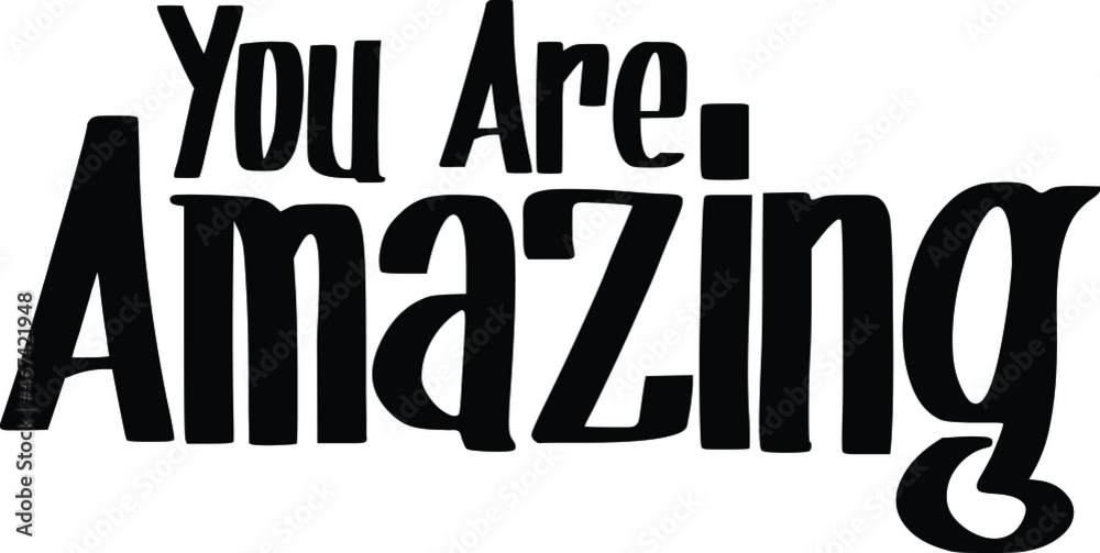 You Are Amazing Typography lettering. Youth slang, idiom. Print for ...