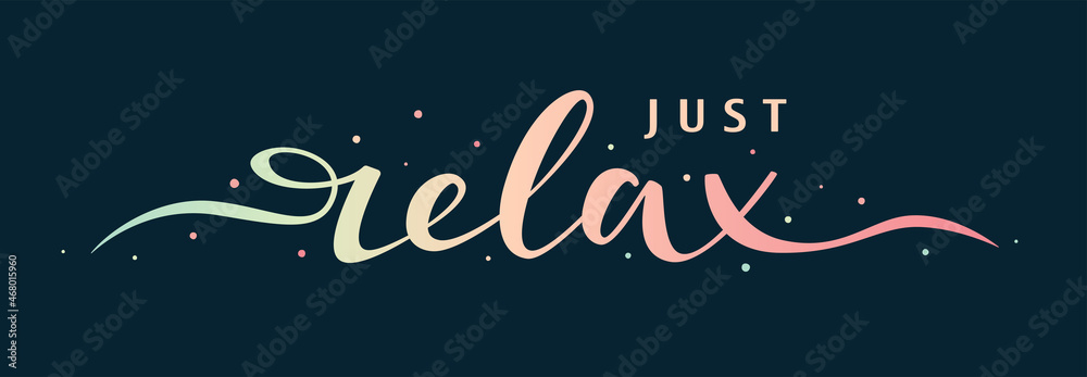 Just relax hand lettering slogan on dark background. Brush calligraphy ...