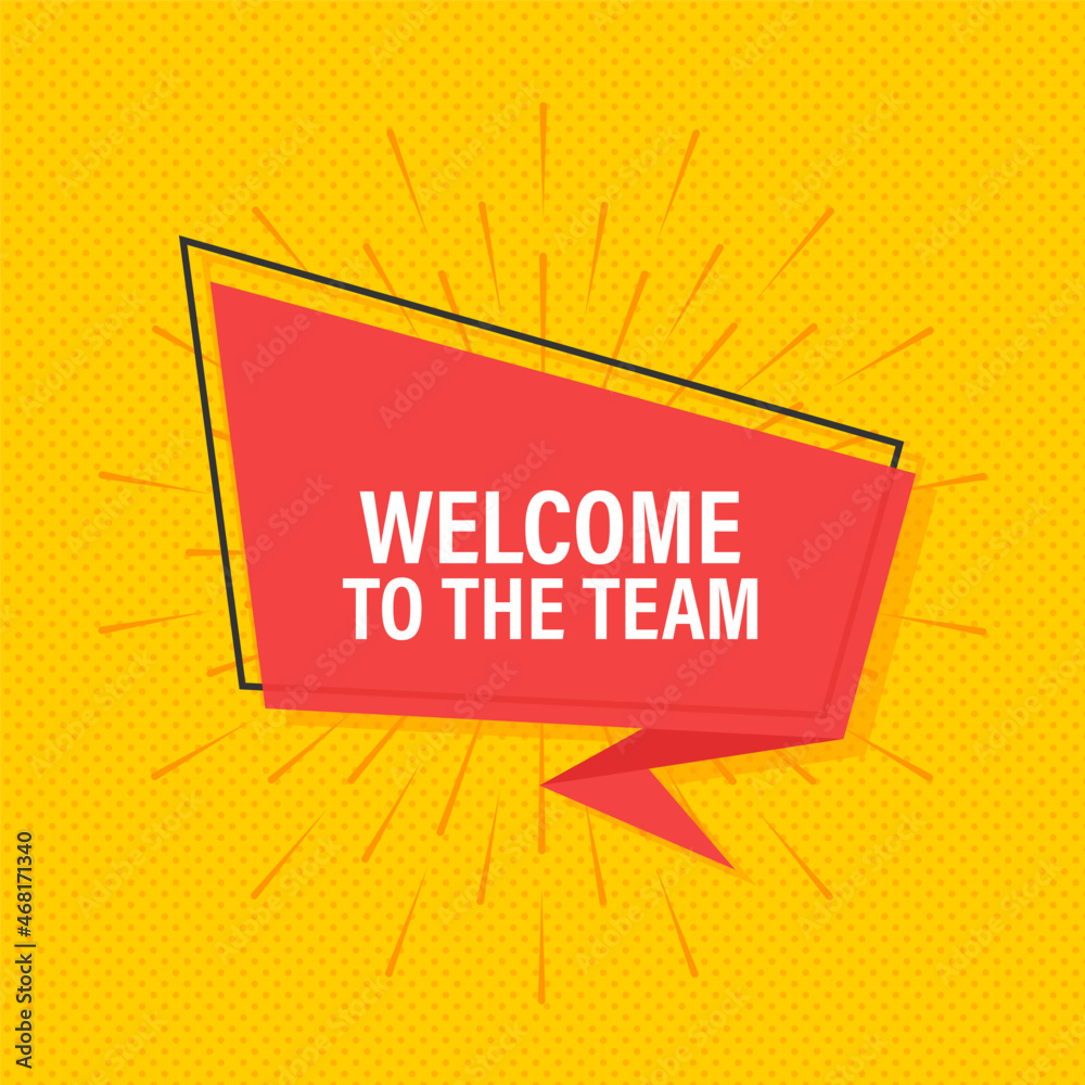 Welcome to the team written on speech bubble. Advertising sign Stock ...