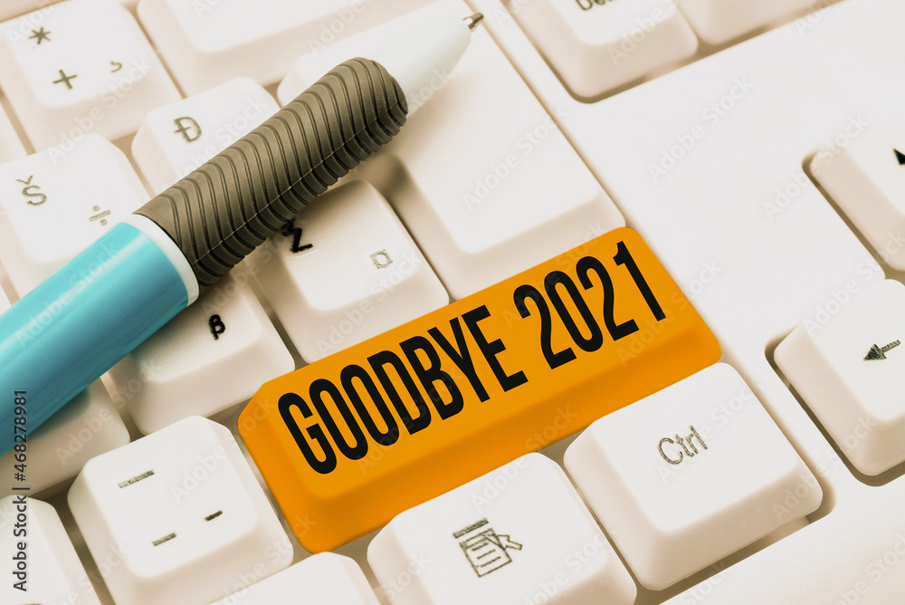Writing displaying text Goodbye 2021. Conceptual photo express good ...