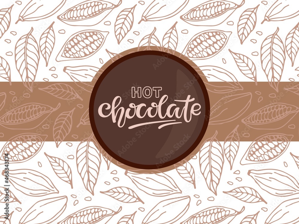 Hot chocolate calligraphy lettering on background with cocoa beans ...