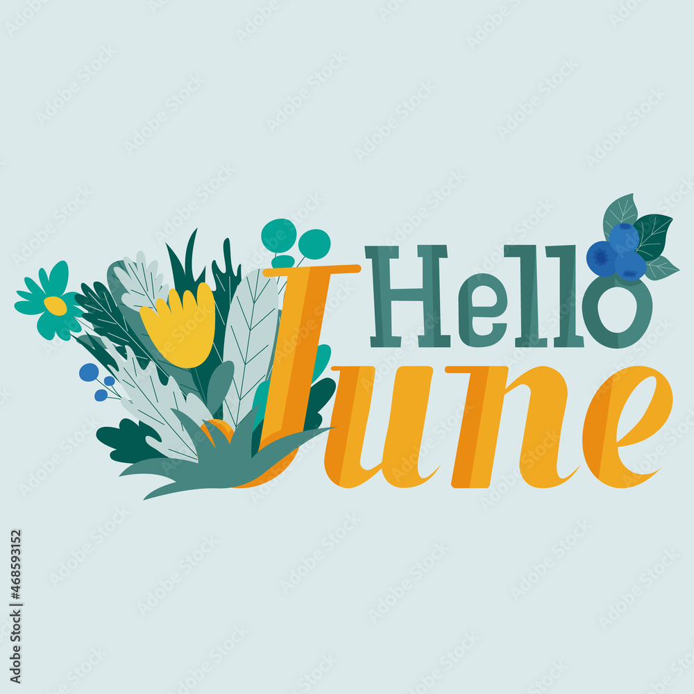 Hello June. Vector text, phrase with elements of flowers, leaves ...