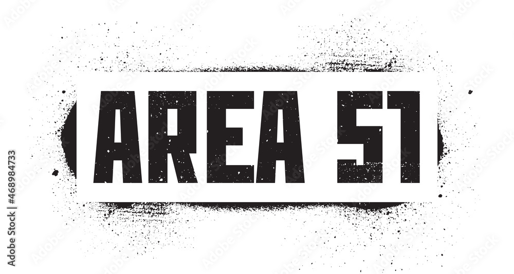 Stencil Area 51 inscription. Secret base. Conspiracy theory. Black ...