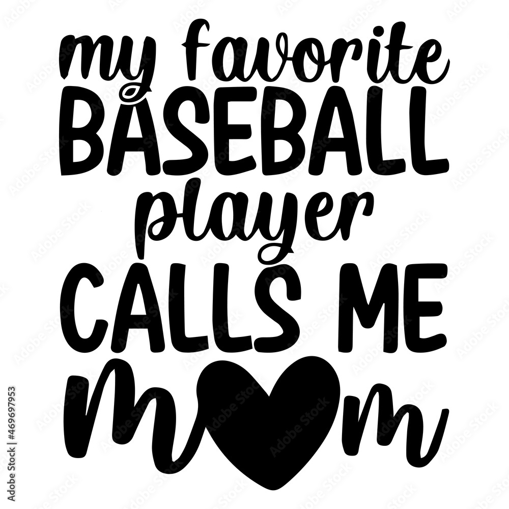 My Favorite Baseball Player Calls Me Mom Background Lettering
