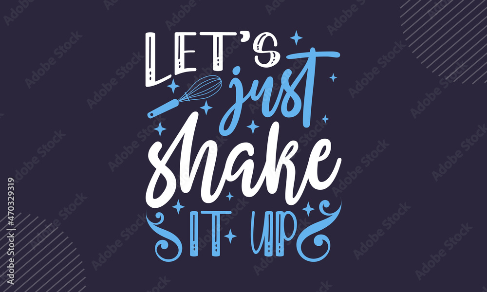 Let’s just shake it up - Kitchen t shirt design, Hand drawn lettering ...
