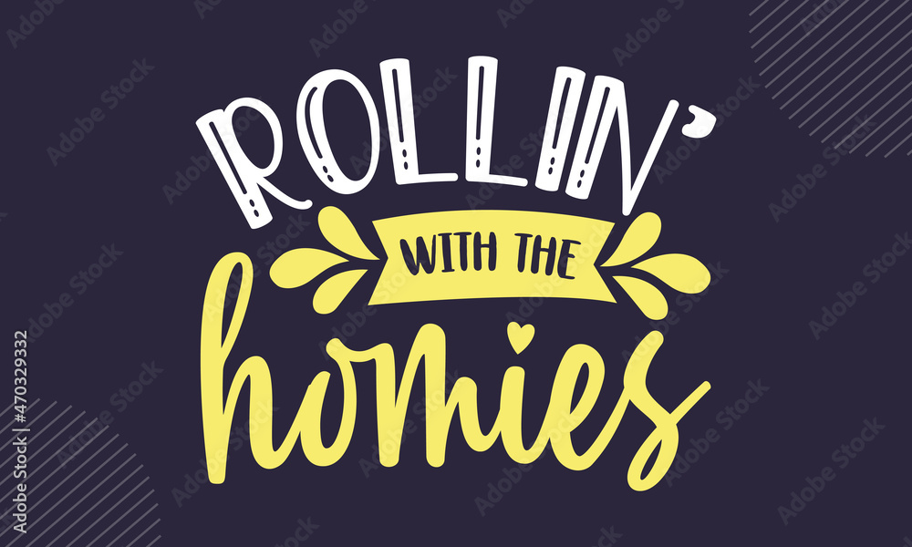 Vecteur Stock Rollin’ with the homies - Kitchen t shirt design, Hand ...