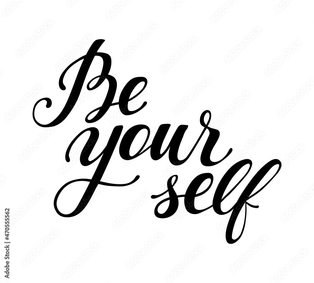 Be yourself hand drawn lettering phrase vector illustration. Positive ...