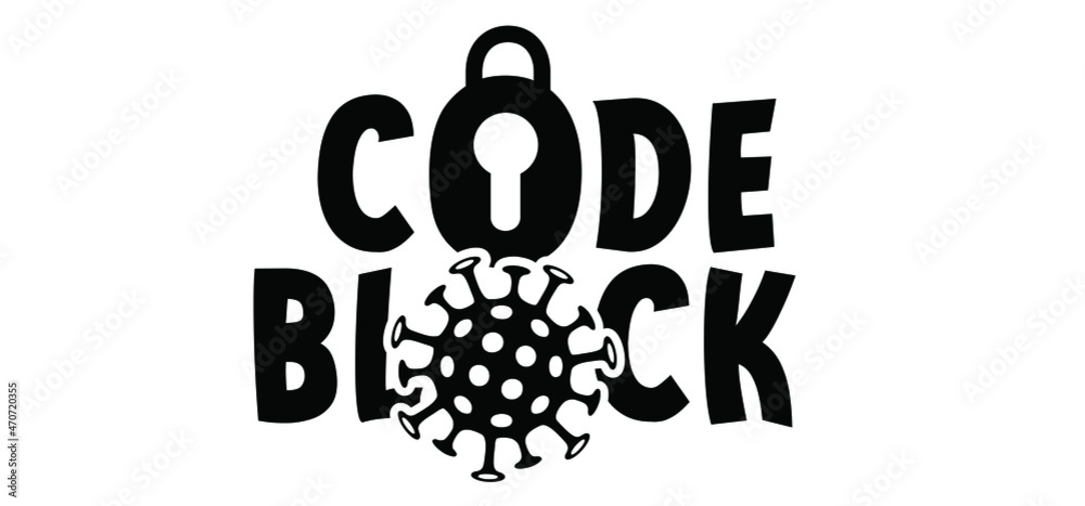 Slogan code black or lock down with safety Patlock and coronavirus ...
