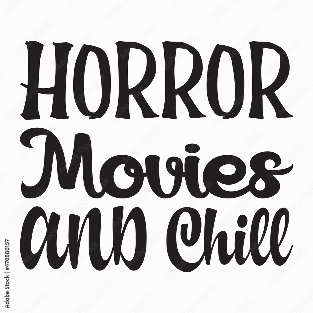 horror movies and chill letter quote Stock Vector | Adobe Stock