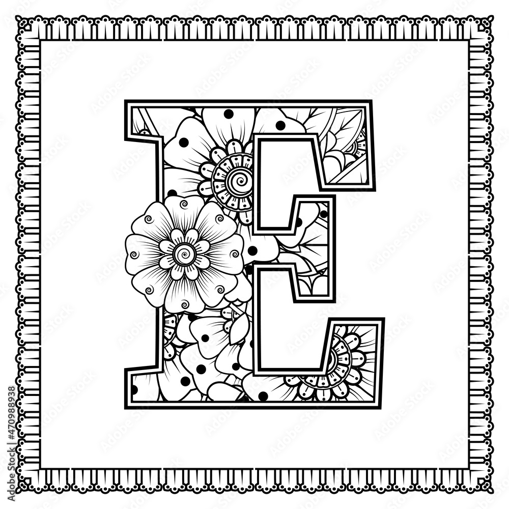 Letter E made of flowers in mehndi style. coloring book page. outline ...