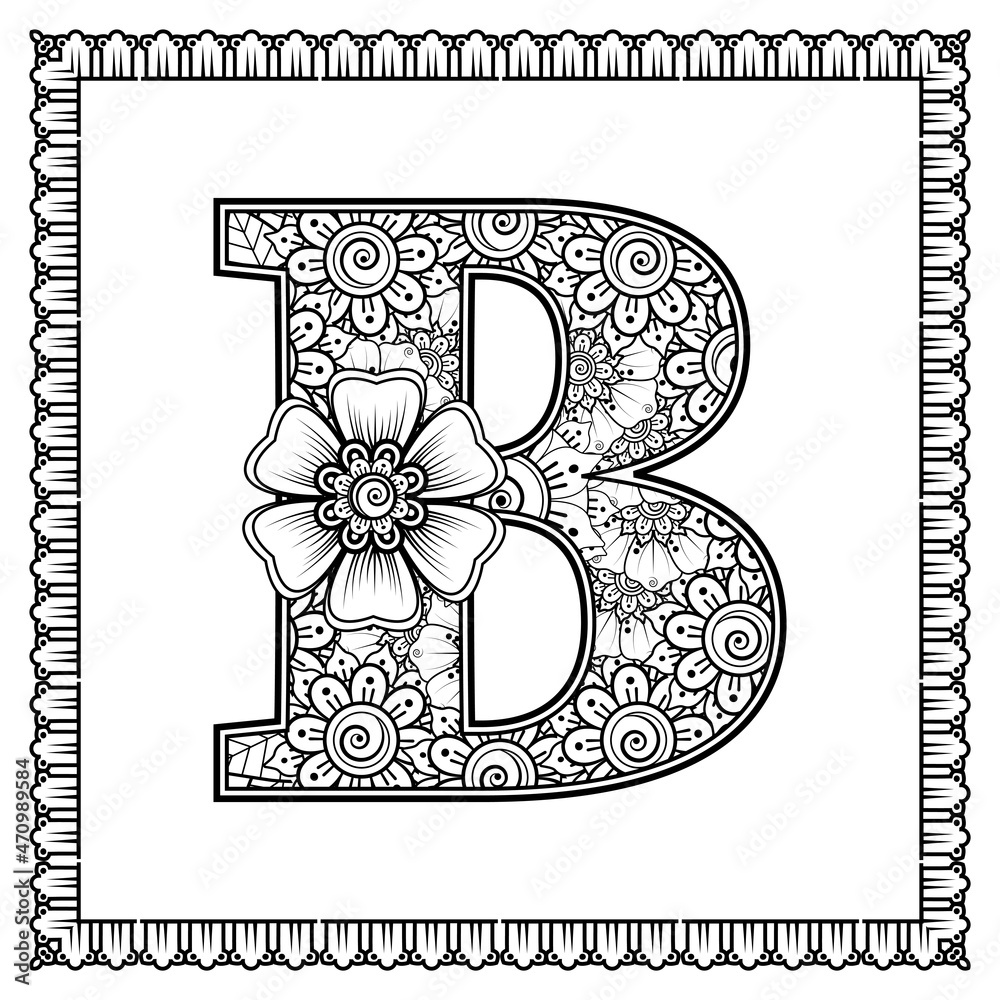 Letter B made of flowers in mehndi style. coloring book page. outline ...