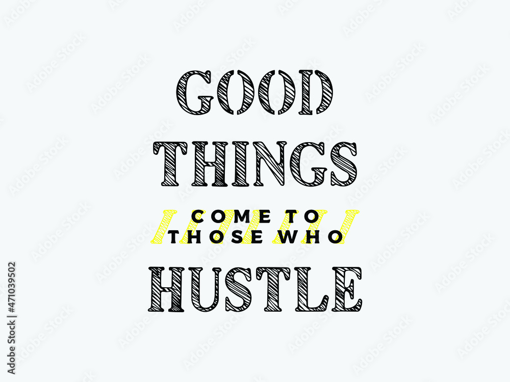 Vetor de Vector poster with the phrase “Good Things Come To Those Who ...
