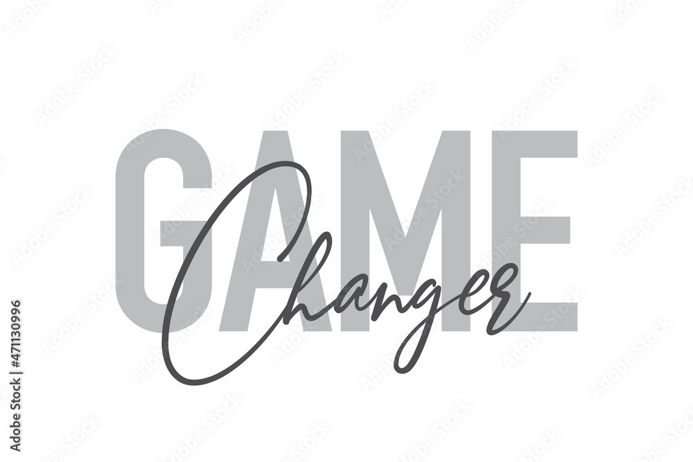 Modern, simple, minimal typographic design of a saying "Game Changer ...