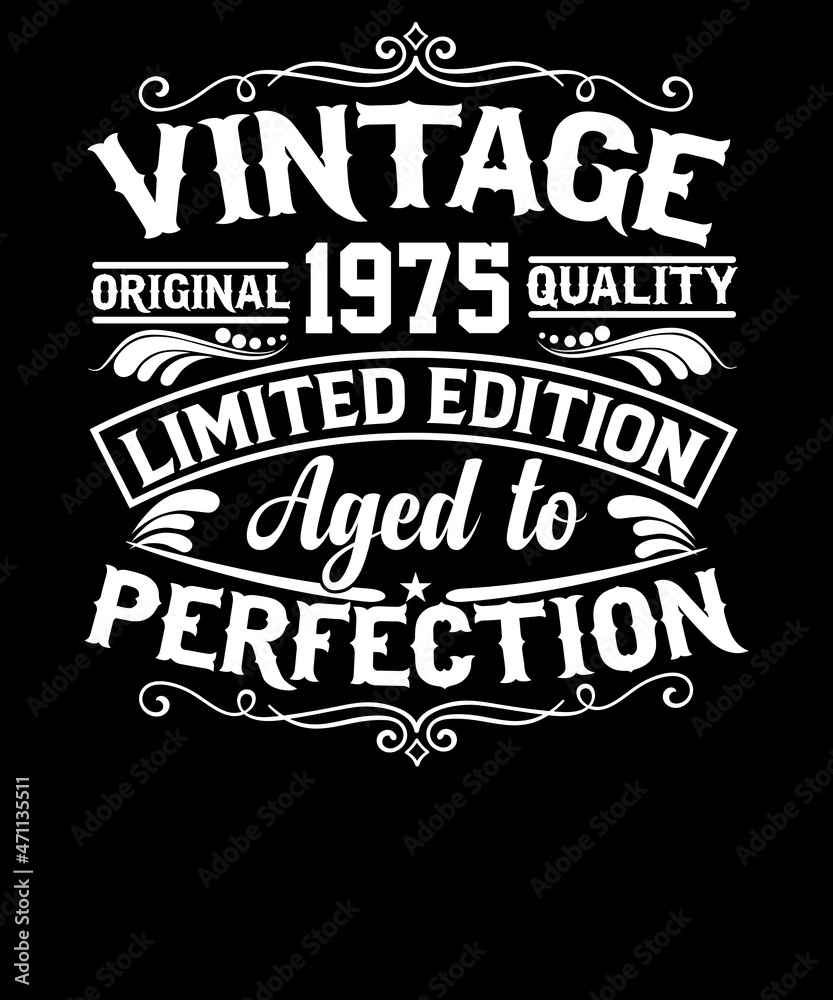 Vintage original 1975 quality limited edition aged to perfection t-shirt design Stock Vector ...