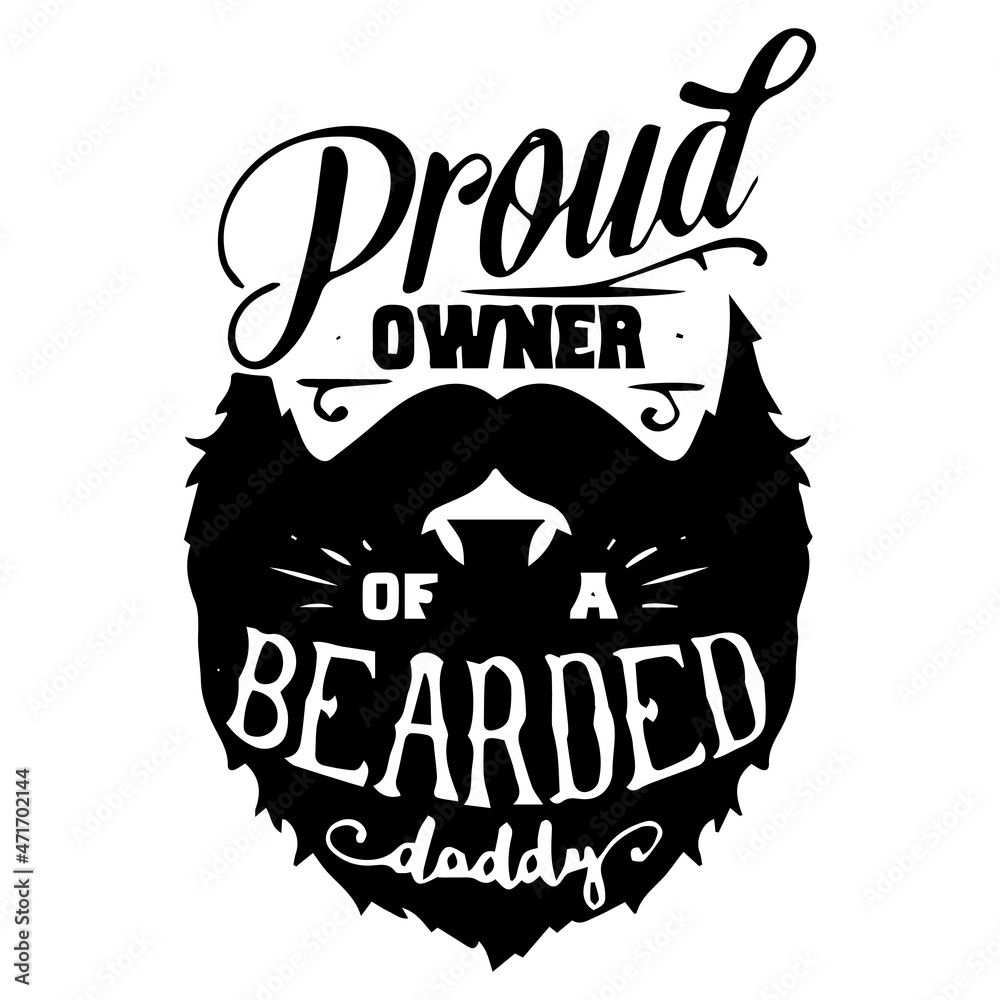 pround owner of a bearded daddy logo inspirational quotes typography ...
