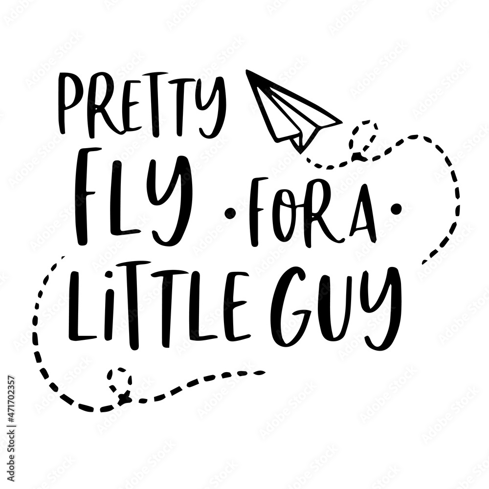 pretty fly for a little guy background inspirational quotes typography ...