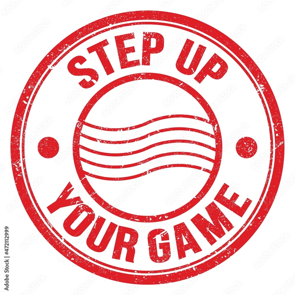 STEP UP YOUR GAME text on red round postal stamp sign Stock ...