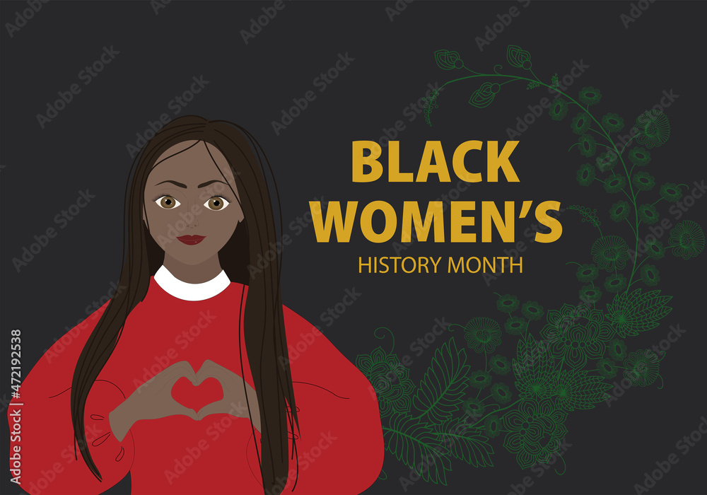 Black women's history month. annual declared month that highlights the ...