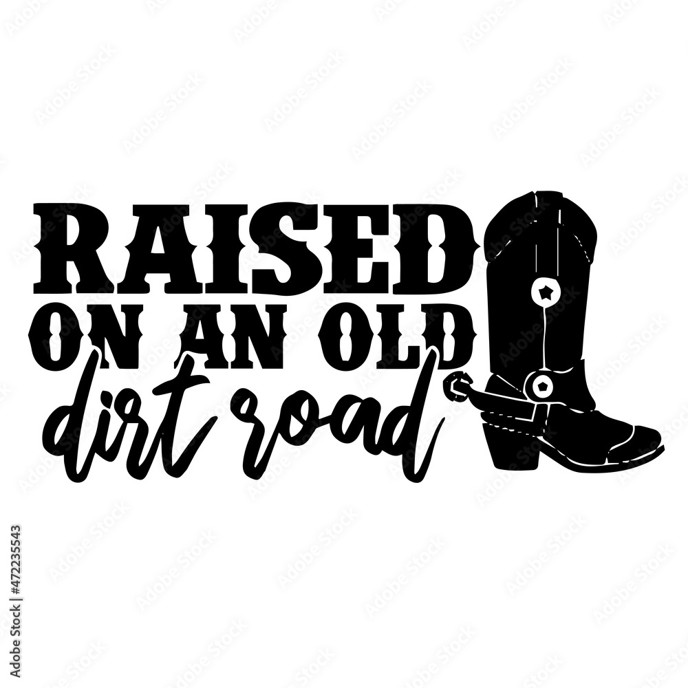raised on an old dirt road logo inspirational quotes typography ...