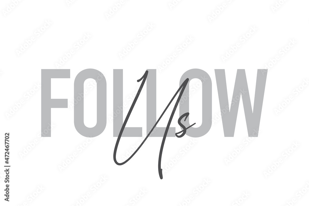 Modern, simple, minimal typographic design of a saying "Follow Us" in ...