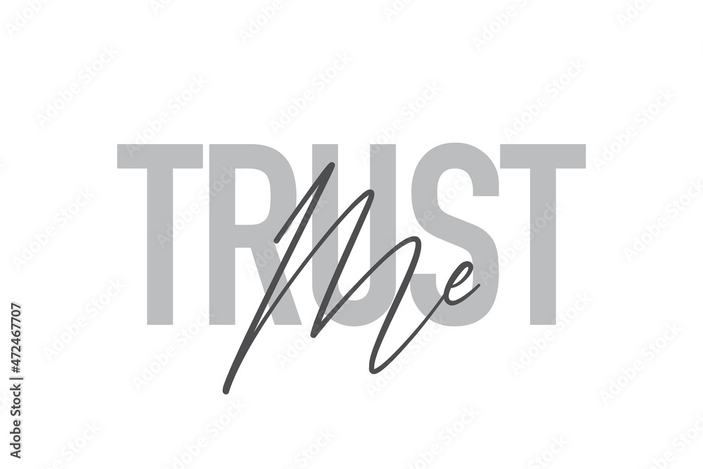 Modern, simple, minimal typographic design of a saying "Trust Me" in ...