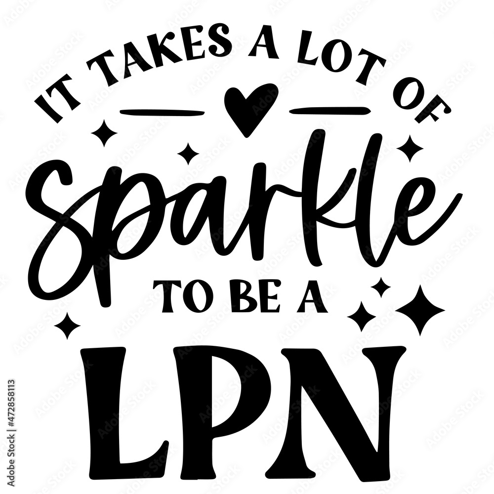 it takes a lot of sparkle to be a lpn background inspirational quotes ...
