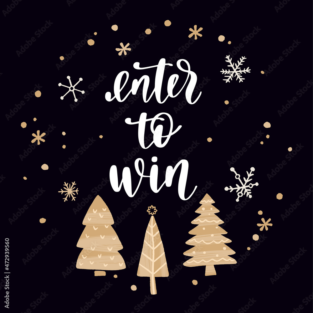Enter to win. Handwritten lettering and flat hand drawn holiday ...