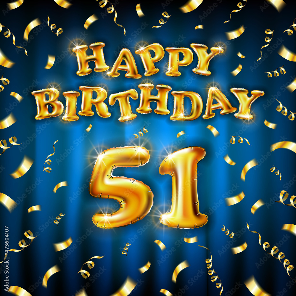Golden number fifty one years metallic balloon. Happy Birthday message ...