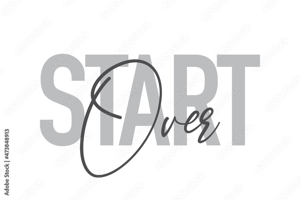 Modern, simple, minimal typographic design of a saying "Start Over" in ...