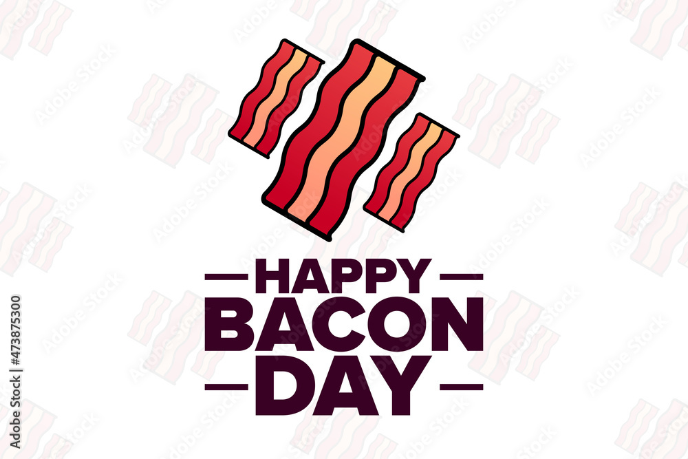 Happy Bacon Day. Holiday concept. Template for background, banner, card ...