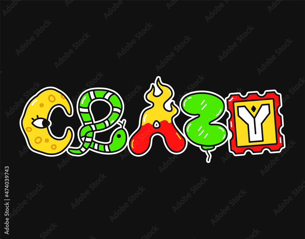 Crazy word quote,trippy psychedelic style letters.Vector hand drawn ...