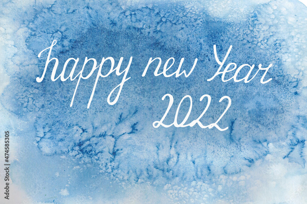 blue watercolor background . handwritten lettering happy new year 2022 ...